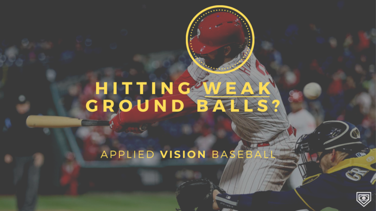 Here's Why You Keep Hitting Weak Ground Balls. - Applied Vision Baseball